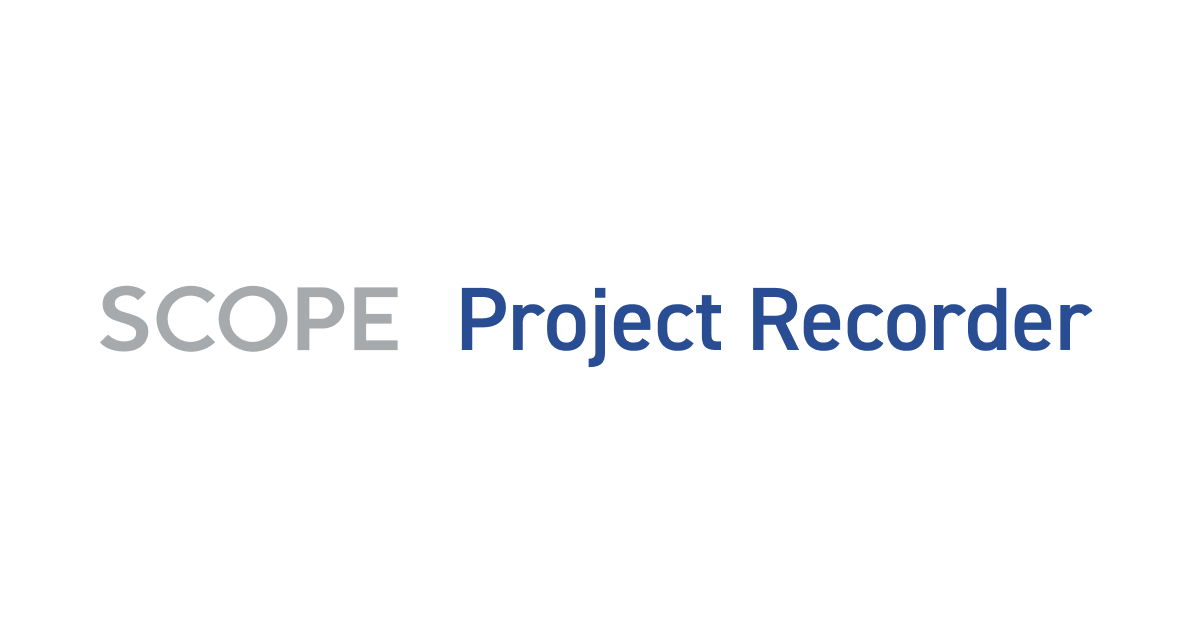 SCOPE Project Recorder | 株式会社スコープ